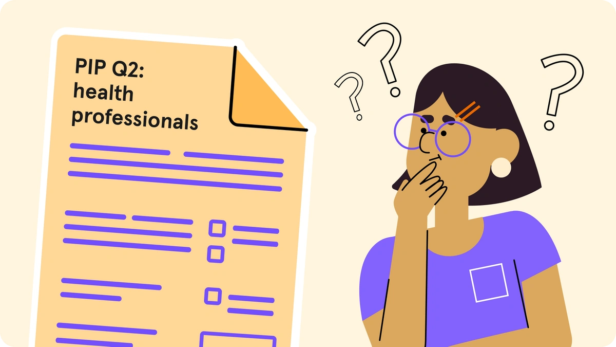 Help filling in your PIP form: Q2 health professionals