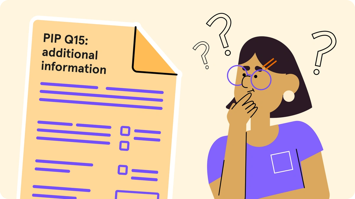 Help filling in your PIP form: Q15 additional information