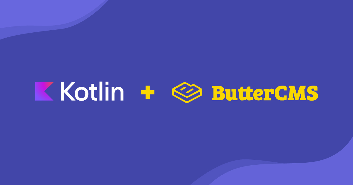 Kotlin Blog Engine - The Best Blog Engine for Kotlin | ButterCMS