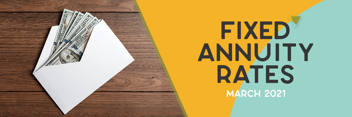 Fixed Annuity Rates | Current Annuity Rates - March 2021