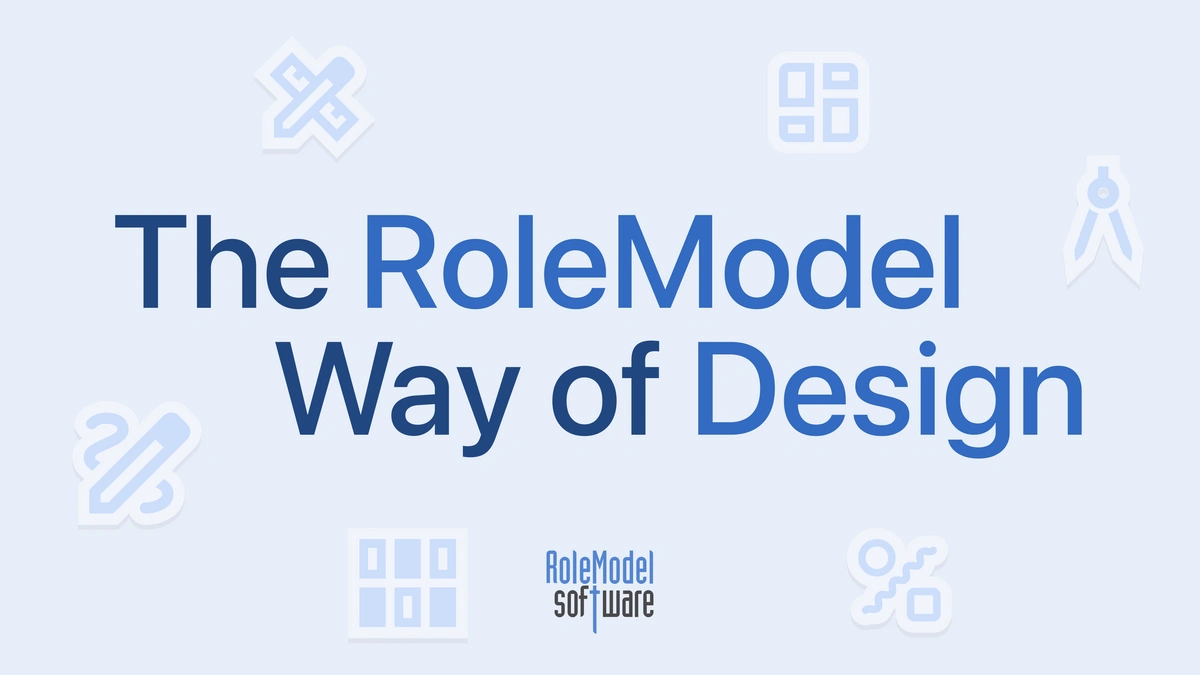 The RoleModel Way of Design | RoleModel Software