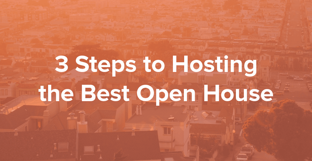 3 Steps to Hosting the Best Open House | Contactually