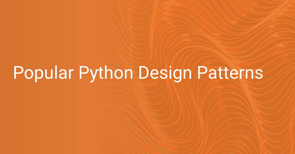 Popular Python Design Patterns Scout APM Blog