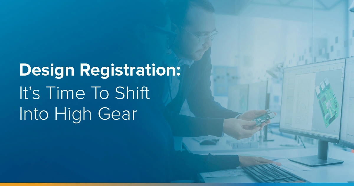 Design Registration: It’s Time To Shift Into High Gear - Vistex, Inc.