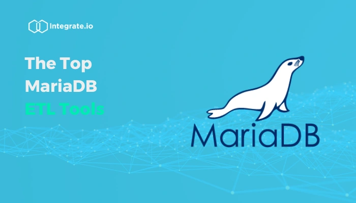 Top 8 MariaDB ETL Tools in 2025; A Curated List | Integrate.io | Integrate.io