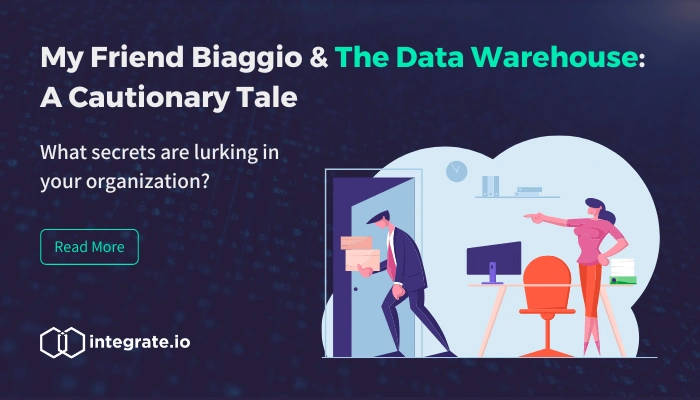 Biaggio and The Data Warehouse: A Cautionary Tale | Integrate.io