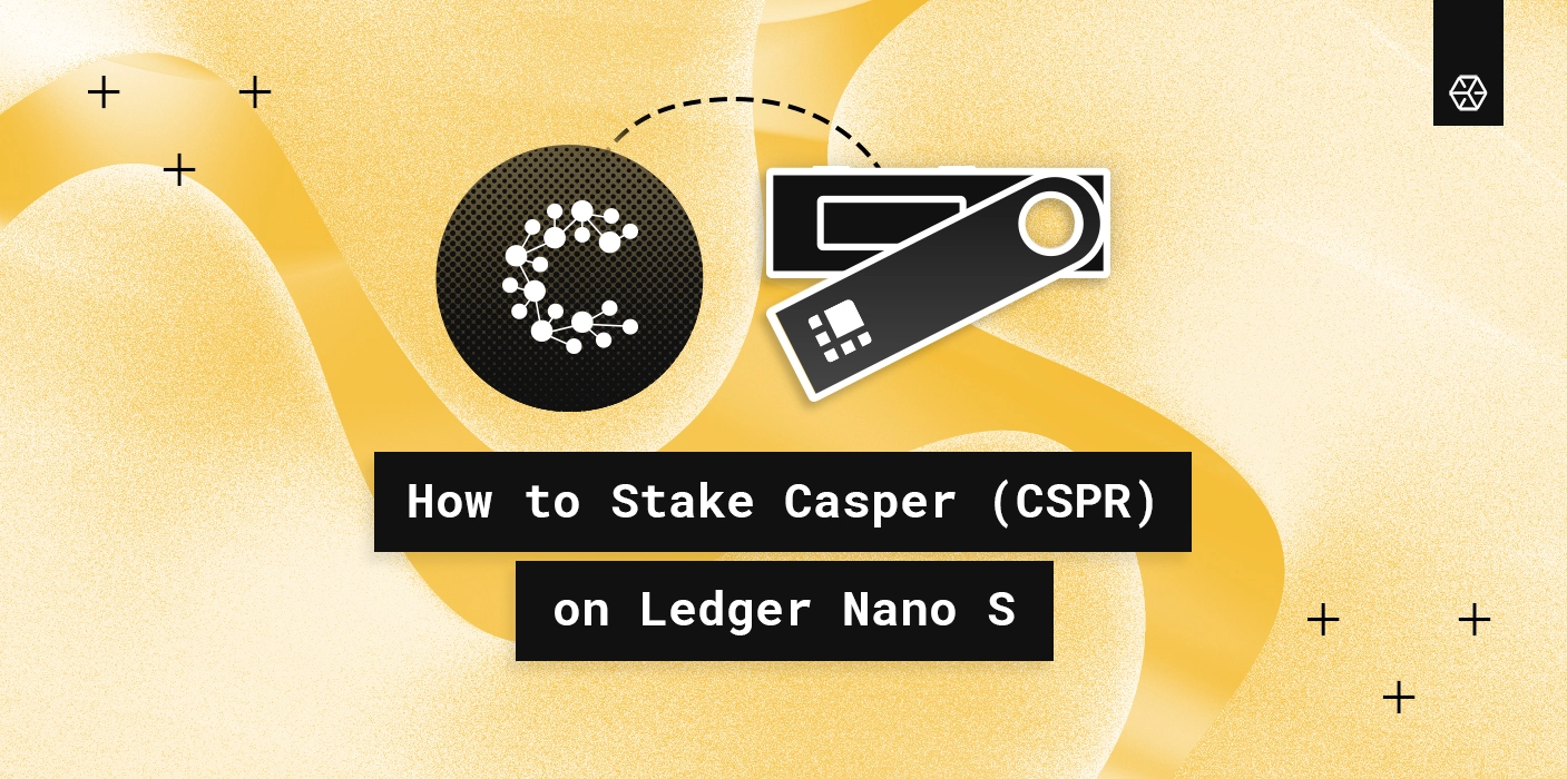 Blog | How to Stake Casper (CSPR) on Ledger Nano S