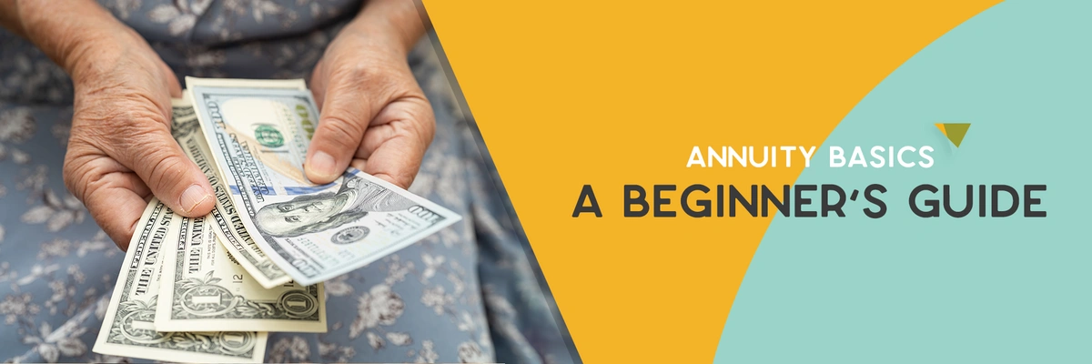 Annuity Basics: A Beginner's Guide