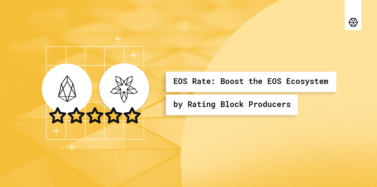 Blog | EOS Rate: Boost the EOS Ecosystem by Rating Block Producers