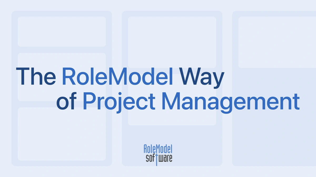 The RoleModel Way of Project Management | RoleModel Software