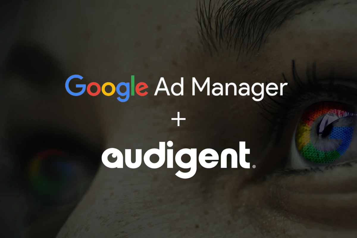 Google Ad Manager Partners with Audigent to Help Agencies Access ...