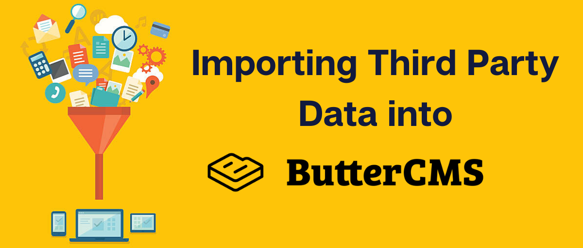 Importing third-party data into ButterCMS | ButterCMS