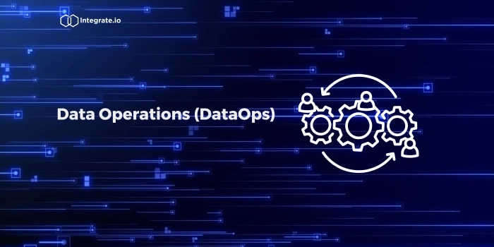 Unlocking the Power of DataOps for Data Management | Integrate.io