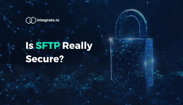How Secure is SFTP? | Integrate.io