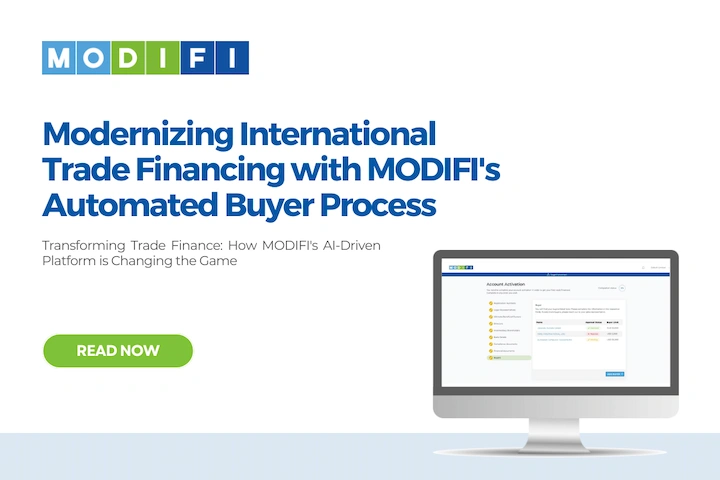 Modernizing International Trade Financing with MODIFI's Automated Buyer ...
