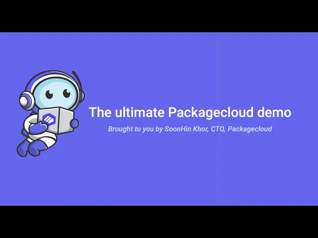 The ultimate Packagecloud demo is out! | Packagecloud Blog