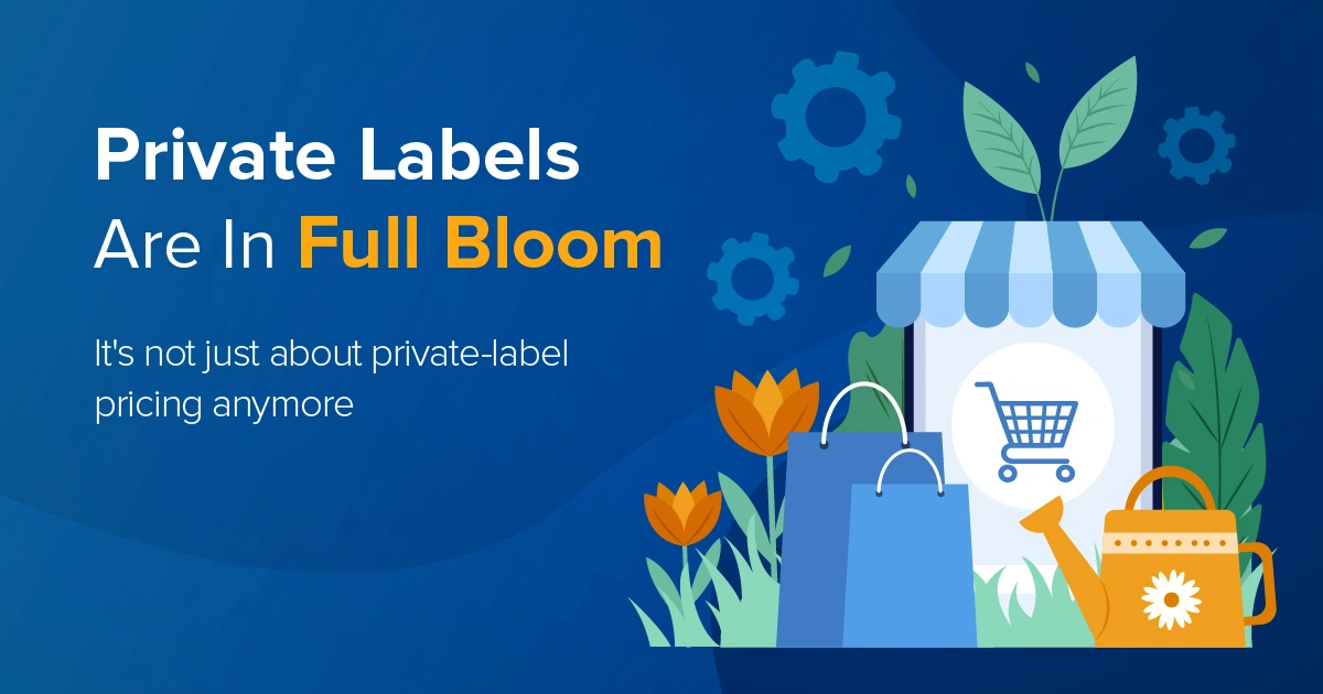 Private Labels Are In Full Bloom