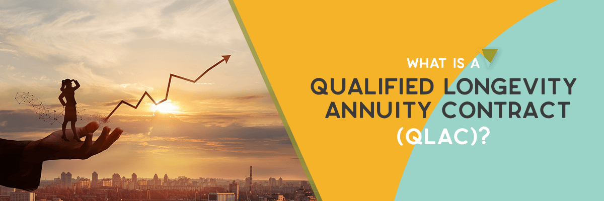 Qualified Longevity Annuity Contract (QLAC) Annuities Explained