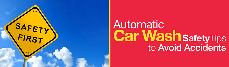 Automatic Car Wash Safety Tips to Avoid Accidents - Sonny's Enterprises