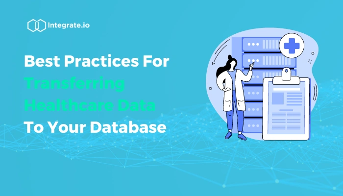 Best Practices Moving Healthcare Data To Your Database | Integrate.io