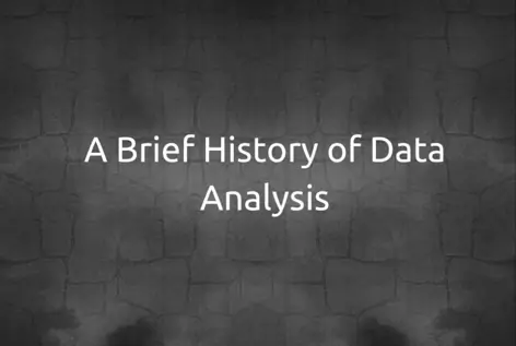 A Brief History of Data Analysis | Integrate.io