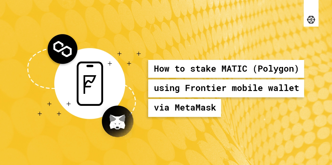 Blog | How to stake MATIC (Polygon) using Frontier mobile wallet via ...