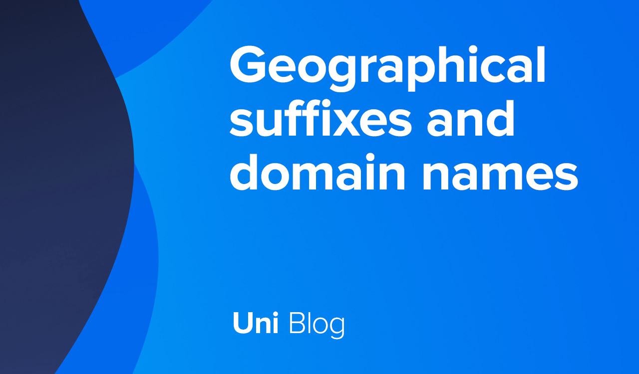 Geographical Suffixes and Domain Names - Uniregistry Blog