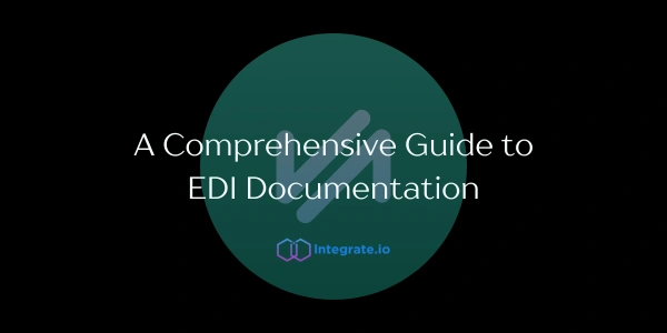 Comprehensive Guide to EDI Documentation | Integrate.io | Integrate.io