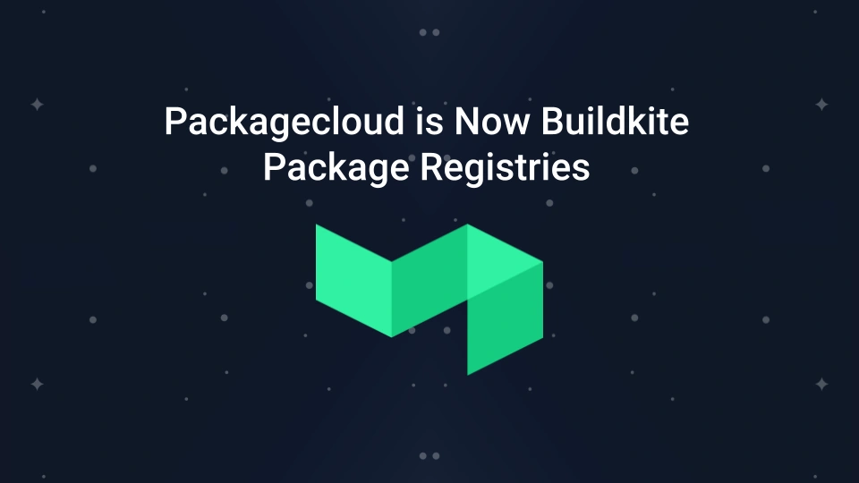 Exciting News: Packagecloud is Now Buildkite Package Registries! | Packagecloud Blog