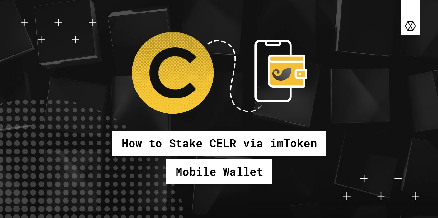 How to Stake CELR via imToken Mobile Wallet | Everstake Blog