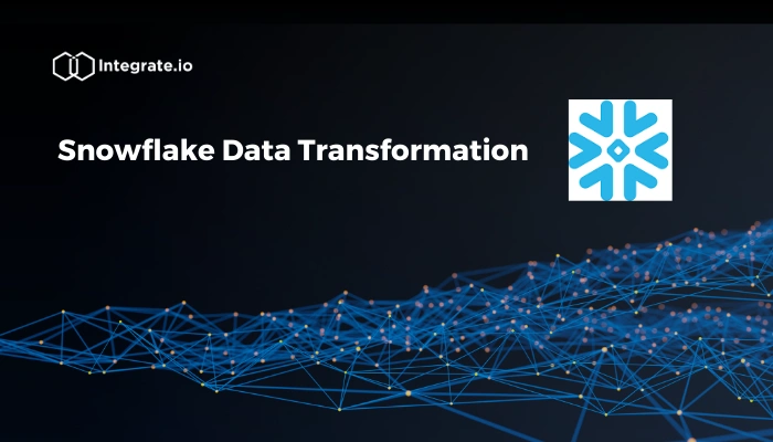 Snowflake Data Transformation: Unlocking the Power of Cloud Data Processing | Integrate.io