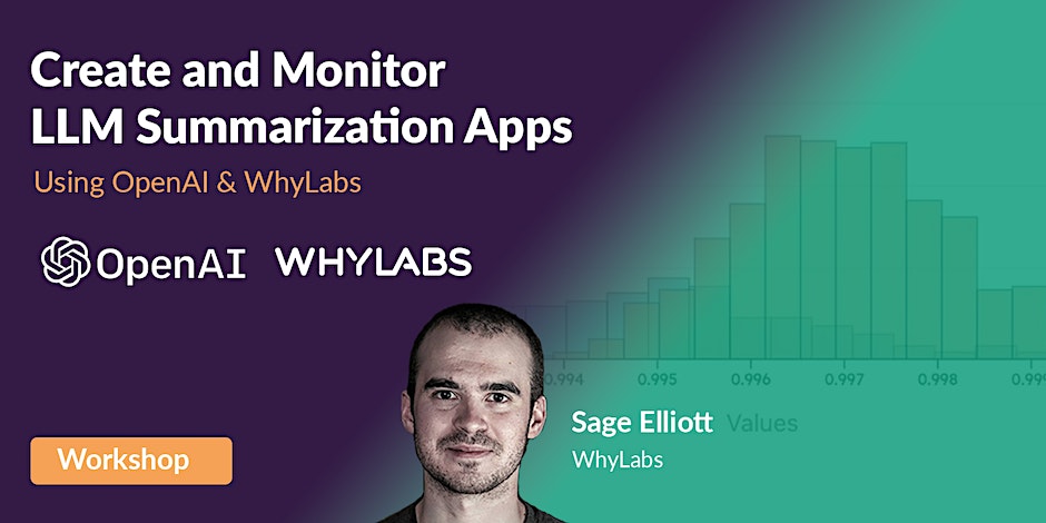 Create And Monitor Llm Summarization Apps Using Openai And Whylabs Whylabs
