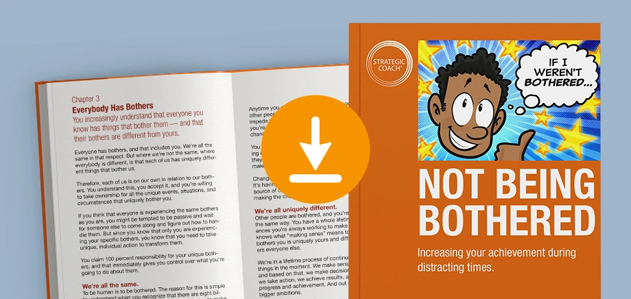 Not Being Bothered | Strategic Coach