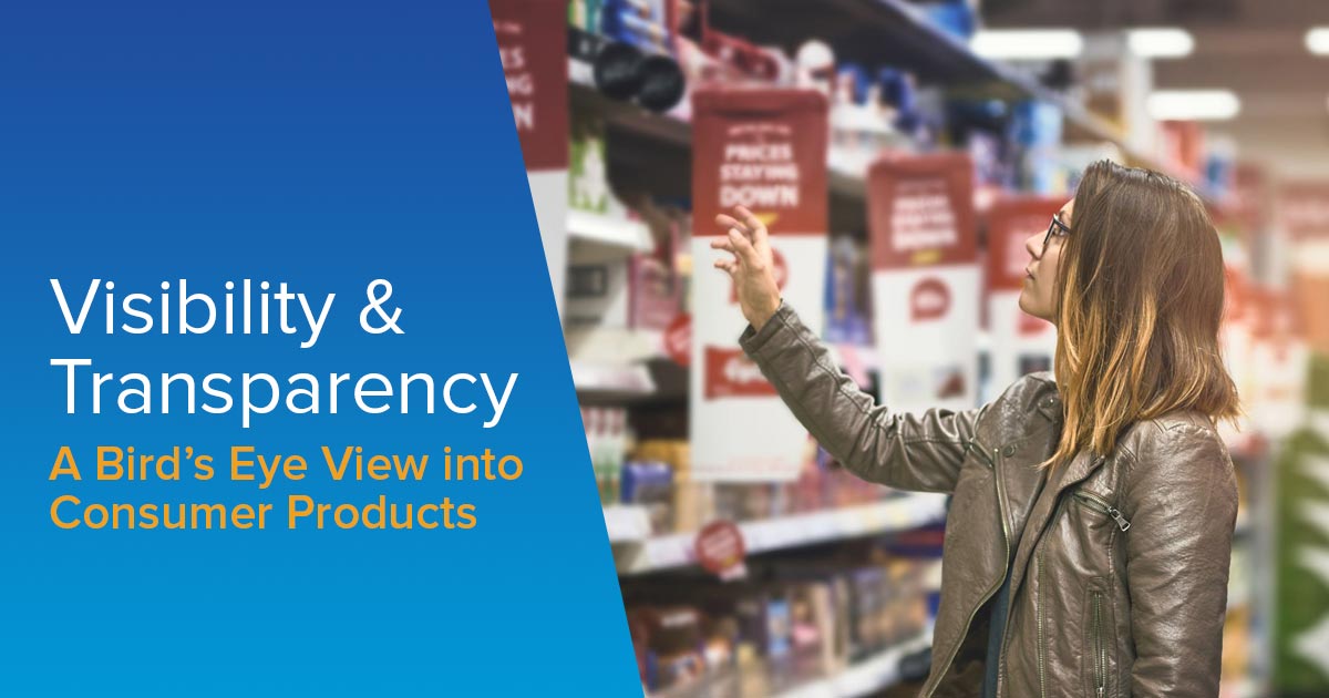 Visibility and Transparency – A Bird’s Eye View into Consumer Products ...