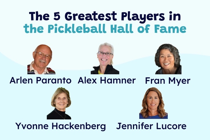Pickleball Hall Of Fame: The 5 Greatest Names On The List | Pickleheads