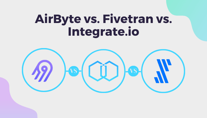 Airbyte vs. Fivetran vs. Integrate.io | Integrate.io Airbyte vs. Fivetran vs. Integrate.io | Integrate.io