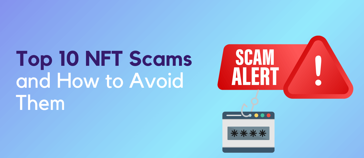 Top 10 NFT Scams and How to Avoid Them | NotCommon