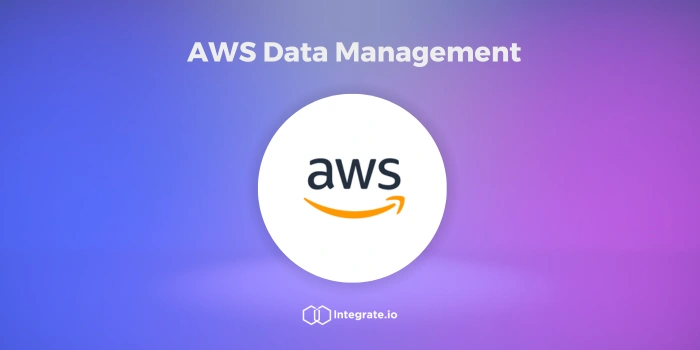 AWS Data Management: A Data Integration Perspective | Integrate.io