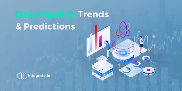 The Future of Data Pipelines: Trends and Predictions | Integrate.io