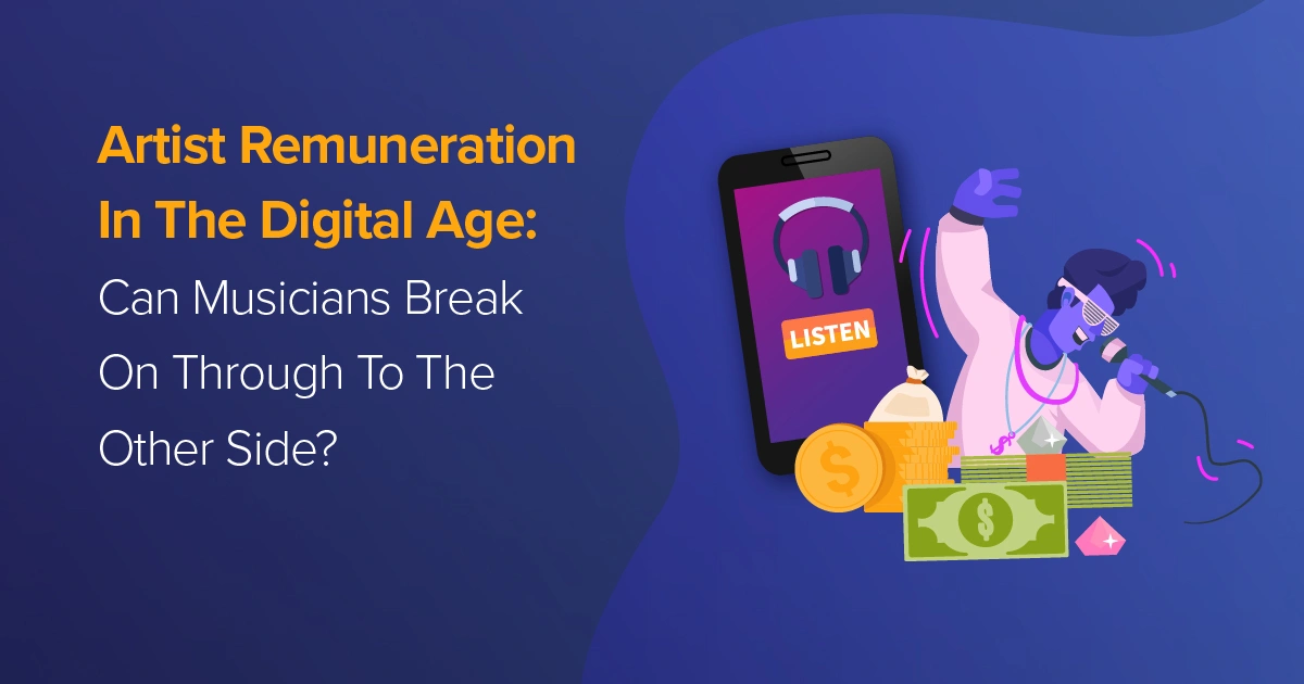 Artist Remuneration In The Digital Age: Can Musicians Break Through ...
