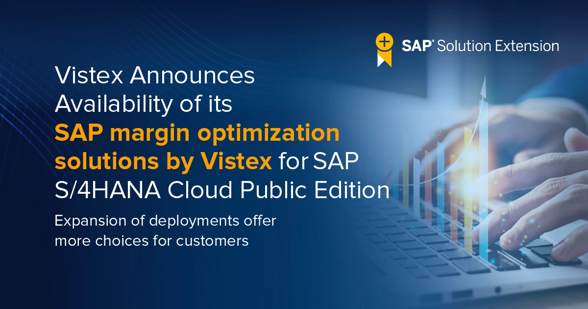 Vistex announces the availability of SAP margin optimization solutions by Vistex for SAP S/4HANA ...