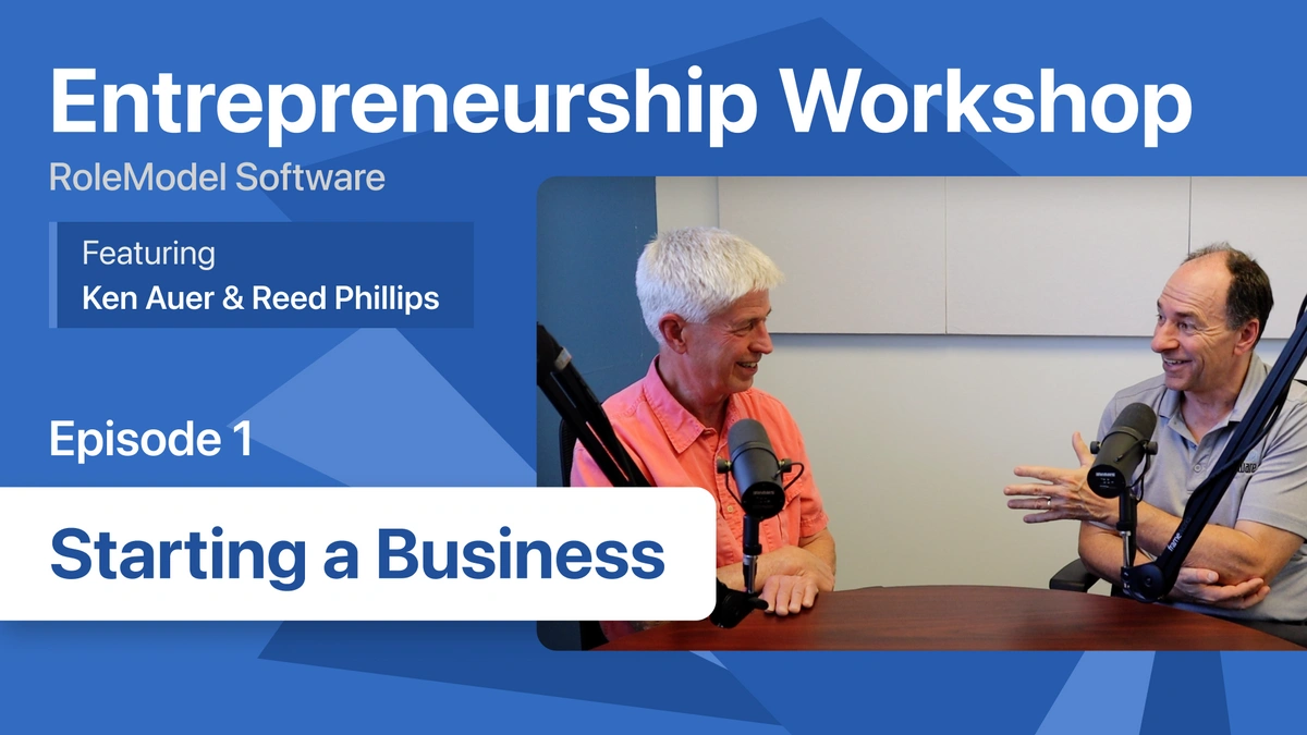 Entrepreneur Workshop Episode #1: Starting a Business | RoleModel Software