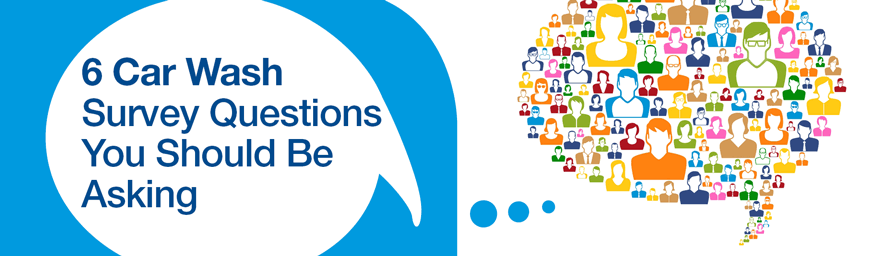 6 Car Wash Survey Questions You Should Be Asking - Sonny's Enterprises