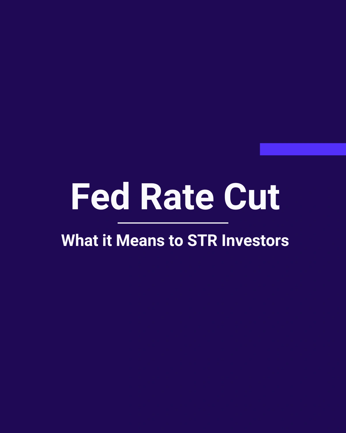 Fed Rate Cut and Short Term Rentals