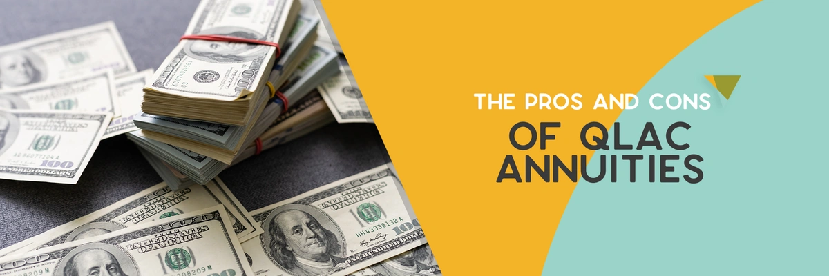 The Pros and Cons of QLAC Annuities