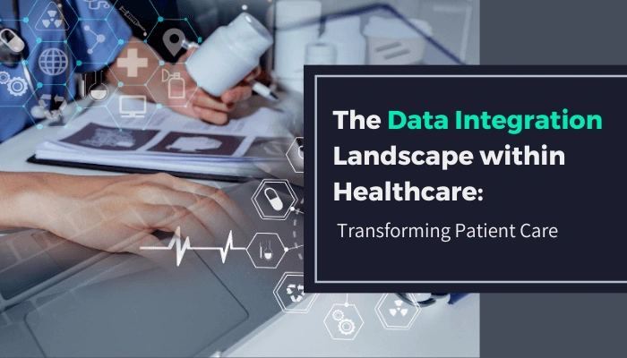 The Data Integration Landscape in Healthcare | Integrate.io