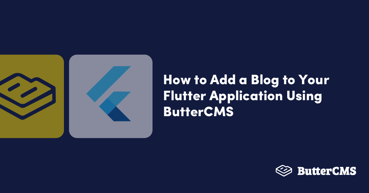 How To Add A Blog To Your Flutter Application Using Buttercms Buttercms