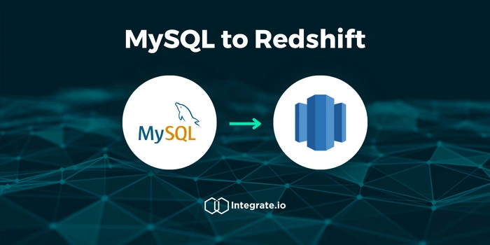 4 Ways to Replicate Your Data From MySQL to Redshift | Integrate.io