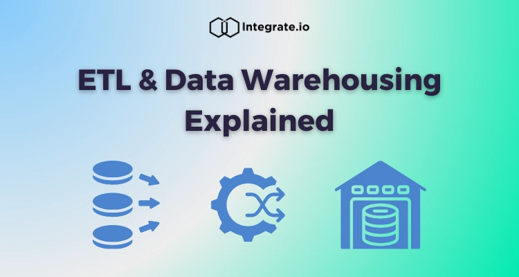 ETL and Data Warehousing Explained: ETL Tool Basics | Integrate.io
