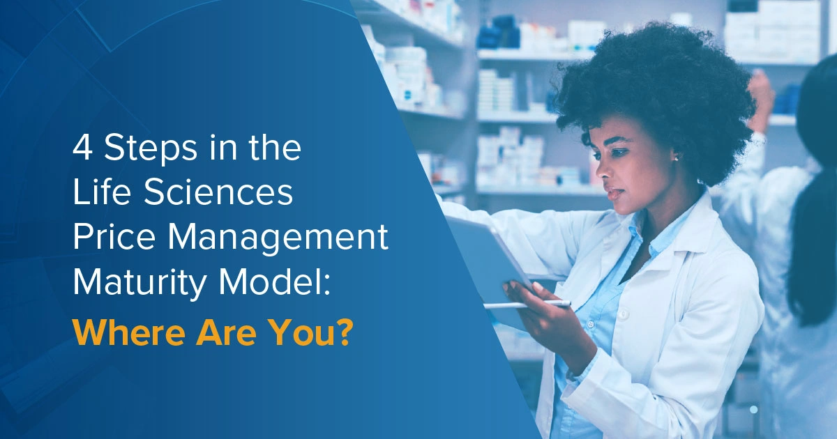 4 Steps in the Life Sciences Pricing Maturity Model: Where Are You ...